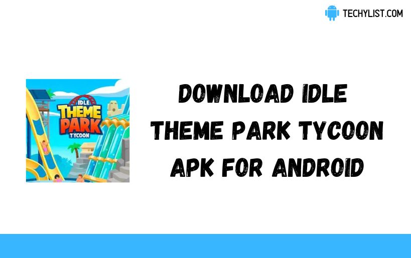 Download Idle Theme Park Tycoon Apk v7.3.0 (Latest) Download Idle Theme Park Tycoon Apk v7.3.0 (Latest)